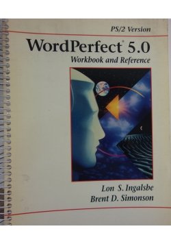 WordPerfect 5.0. Workbook and Reference. PS/2 Version - Opracowanie ...