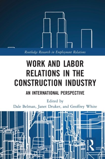 Work and Labor Relations in the Construction Industry: An International ...