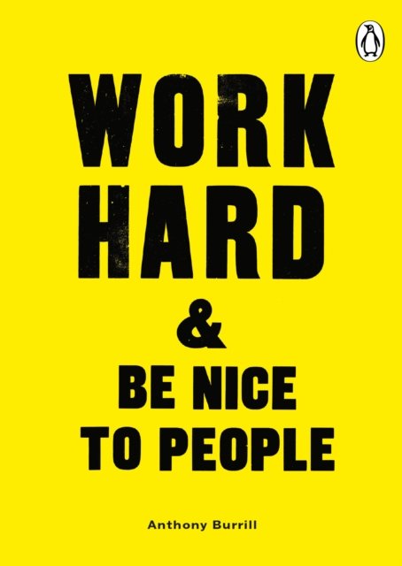Work Hard & Be Nice to People - Anthony Burrill | Książka w Empik