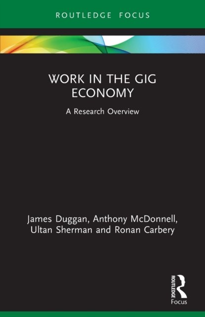 Work in the Gig Economy: A Research Overview - Taylor & Francis Ltd ...