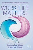 Work-Life Matters: Crafting a New Balance at Work and at Home - David ...