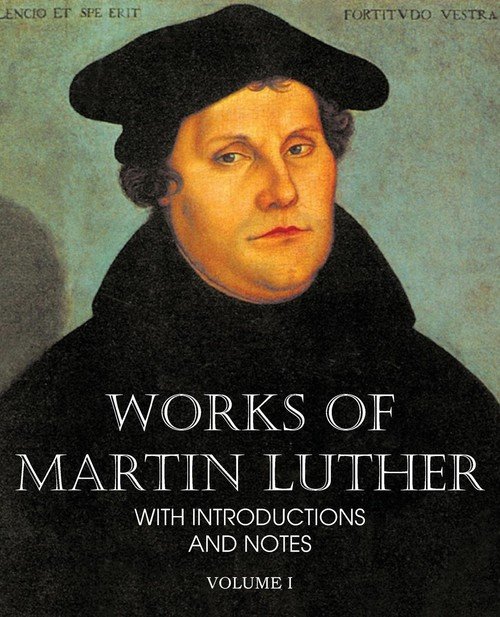 Works of Martin Luther Vol I - Luther Martin | Książka w Empik