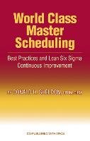 World Class Master Scheduling: Best Practices and Lean Six SIGMA ...