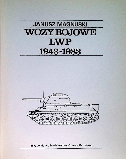 Wozy bojowe LWP 1943 - 1983 - Magnuski Janusz | Książka w Empik