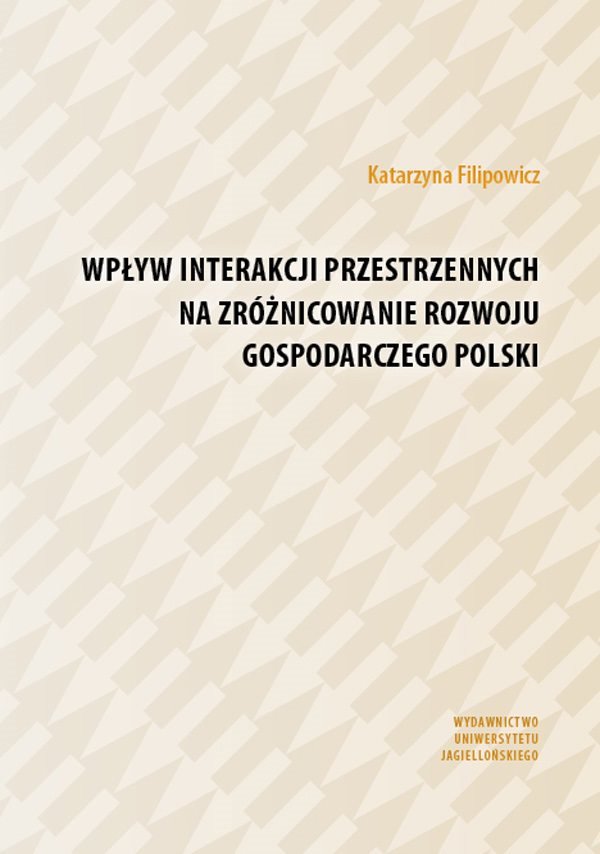 Wpływ interakcji przestrzennych na zróżnicowanie rozwoju gospodarczego ...