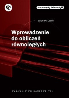 Wprowadzenie do Obliczeń Równoległych - Czech Zbigniew | Książka w Empik