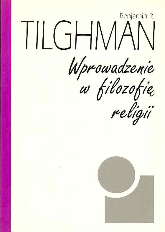 Wprowadzenie w filozofię religii - Tilghman Benjamin R. | Książka w Empik