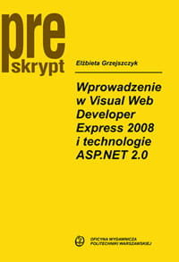 Wprowadzenie w Visual Web Developer Express 2008 i technologie ASP.NET 2,0 - Grzejszczyk ...