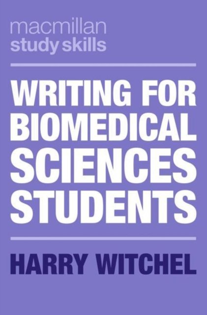Writing for Biomedical Sciences Students - Harry Witchel | Książka w Empik