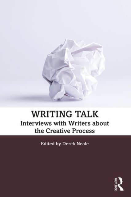 Writing Talk. Interviews with Writers about the Creative Process ...