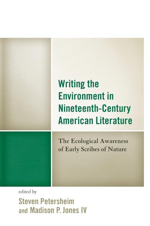 Writing the Environment in Nineteenth-Century American Literature ...