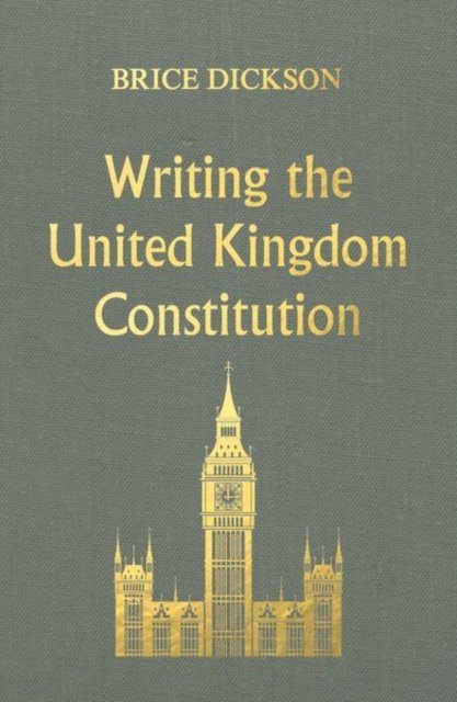 Writing the United Kingdom Constitution - Brice Dickson | Książka w Empik
