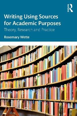 Writing Using Sources for Academic Purposes: Theory, Research and ...