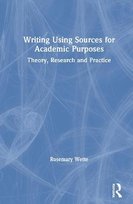 Writing Using Sources for Academic Purposes: Theory, Research and ...