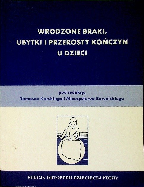 Wrodzone braki ubytki i przerosty kończyn u dzieci - W opisie | Książka ...