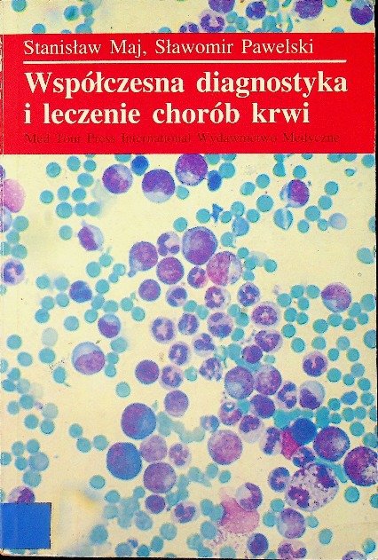 Współczesna diagnostyka i leczenie chorób krwi - W opisie | Książka w Empik