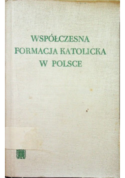 Współczesna formacja katolicka w Polsce - Opracowanie zbiorowe ...