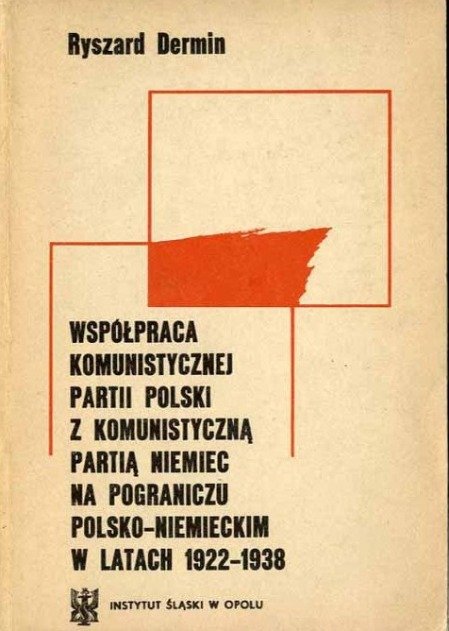 Współpraca Komunistycznej Partii Polski z Komunistyczną Partią Niemiec na pograniczu polsko ...