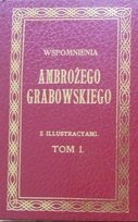 Wspomnienia Ambrożego Grabowskiego z ilustracjami Tom I i II ...