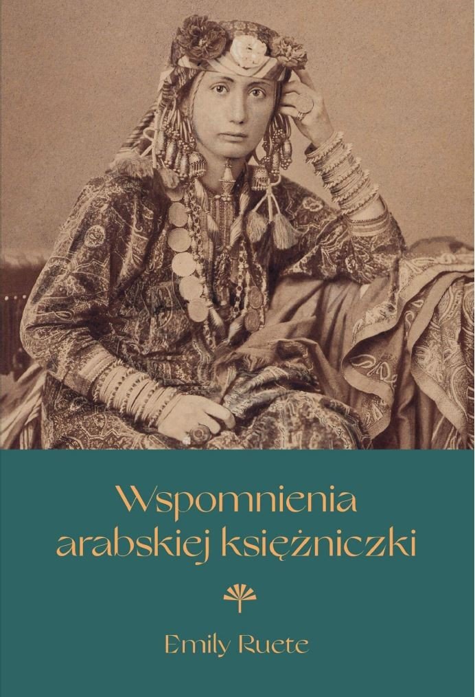 Wspomnienia arabskiej księżniczki - Emily Ruete | Książka w Empik