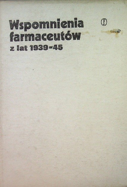 Wspomnienia farmaceutów z lat 1939-45 - Opracowanie zbiorowe | Książka w Empik