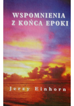 Wspomnienia z końca epoki - Polska Fundacja Kulturalna | Książka w Empik