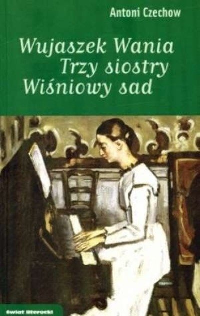 Wujaszek Wania Trzy siostry Wiśniowy sad - Czechow Antoni | Książka w Empik