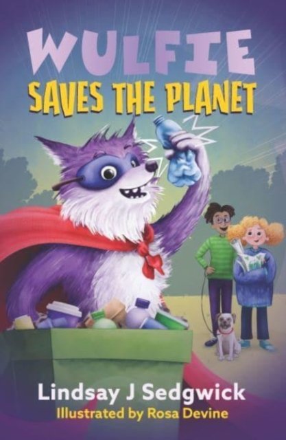 Wulfie: Wulfie Saves the Planet - Lindsay J. Sedgwick | Książka w Empik