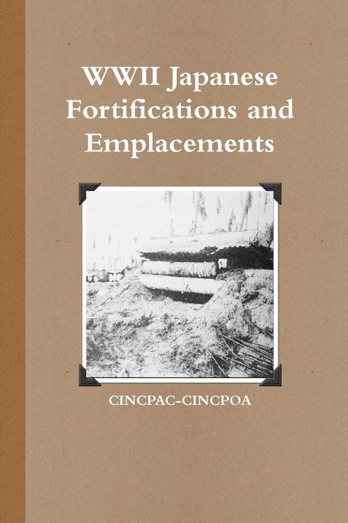 WWII Japanese Fortifications and Emplacements - CINCPOA CINCPAC ...