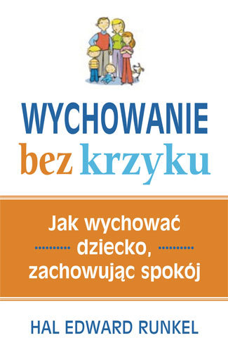 Wychowanie bez krzyku - Runkel Hal Edward | Książka w Empik