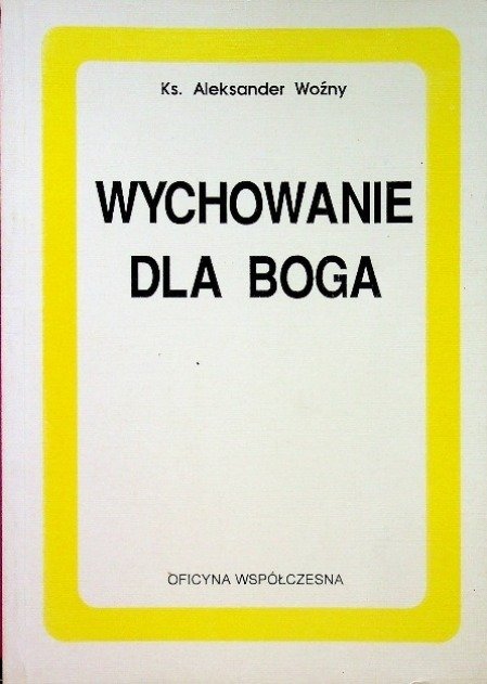 Wychowanie dla Boga - Woźny Aleksander | Książka w Empik