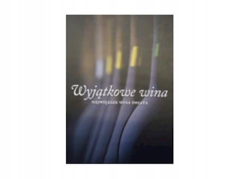 Wyjątkowe wina -największe wina świata - Girard-Lagorce Sylvie ...