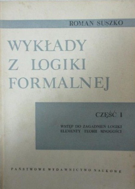 Wykłady z logiki formalnej Część I - Opracowanie zbiorowe | Książka w Empik