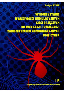 Wykorzystanie właściwości kumulacyjnych sieci pajęczych do indykacji i ...
