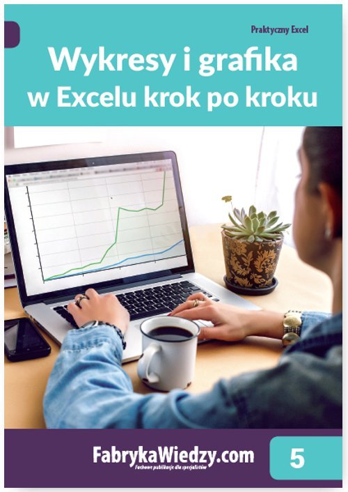 Wykresy i grafika w Excelu krok po kroku. Praktyczny excel. Tom 5 ...