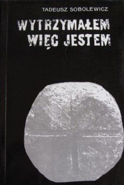 Wytrzymałem więc jestem - Sobolewicz Tadeusz | Książka w Empik