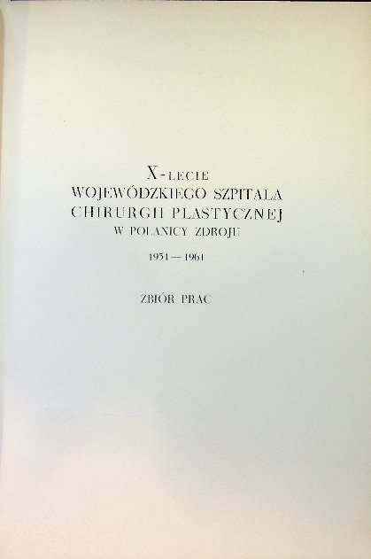 X lecie wojewódzkiego szpitala chirurgii plastycznej - Opracowanie zbiorowe | Książka w Empik