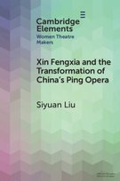 Xin Fengxia and the Transformation of China's Ping Opera - Opracowanie ...