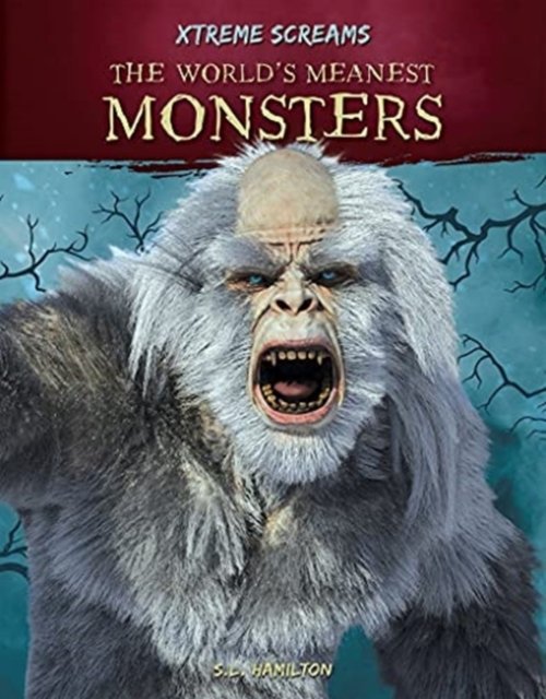 Xtreme Screams: The Worlds Meanest Monsters - S.L. Hamilton | Książka w ...