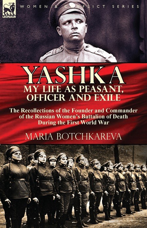 Yashka My Life as Peasant, Officer and Exile - Botchkareva Maria ...