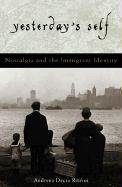 Yesterday's Self: Nostalgia and the Immigrant Identity - Deciu Andreea ...