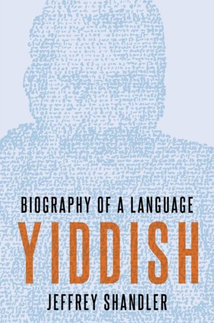 Yiddish. Biography of a Language - Opracowanie zbiorowe | Książka w Empik