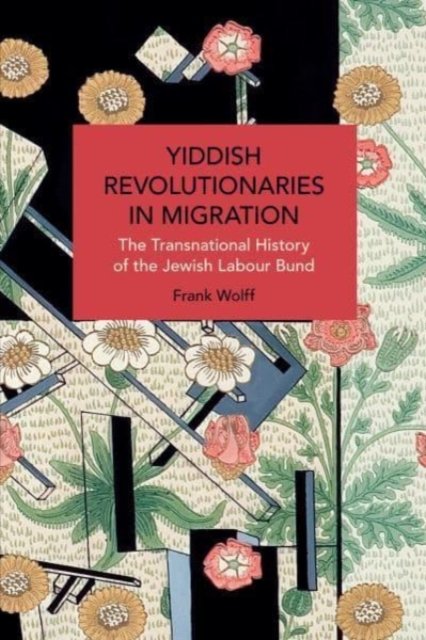Yiddish Revolutionaries in Migration - Frank Wolff | Książka w Empik