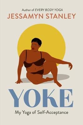 Yoke. My Yoga of Self-Acceptance - Stanley Jessamyn | Książka w Empik