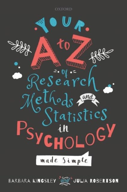 Your A to Z of Research Methods and Statistics in Psychology Made ...