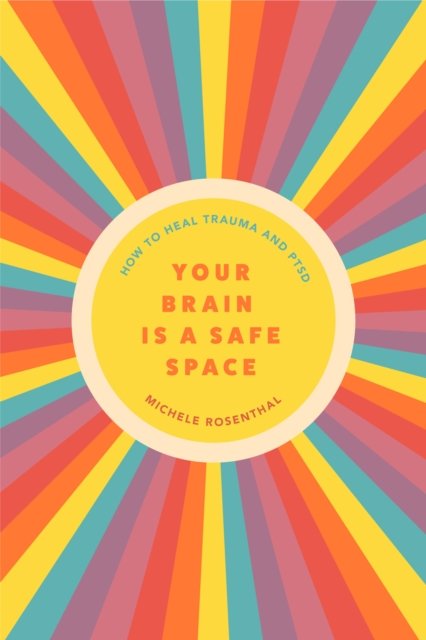 Your Brain Is a Safe Space - Michele Rosenthal | Książka w Empik