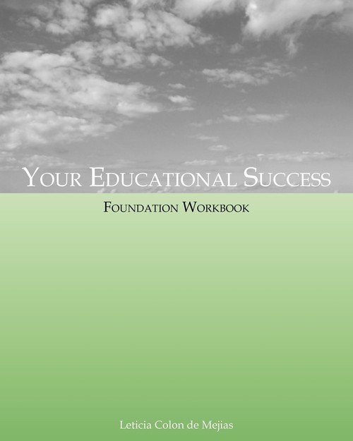 Your Educational Success Foundation Workbook - Colon de Mejias Leticia ...