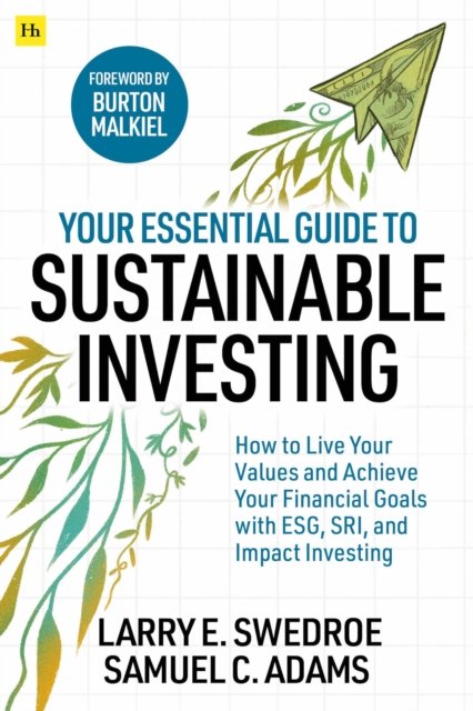 Your Essential Guide to Sustainable Investing - Larry E. Swedroe ...