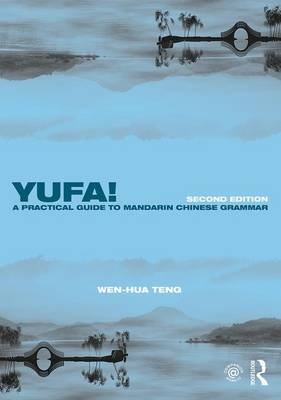 Yufa! A Practical Guide to Mandarin Chinese Grammar - Wen-Hua Teng ...