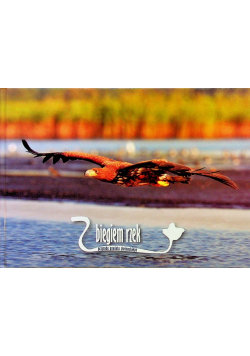 Z biegiem rzek Przyroda Powiatu Złotowskiego - Opracowanie zbiorowe ...